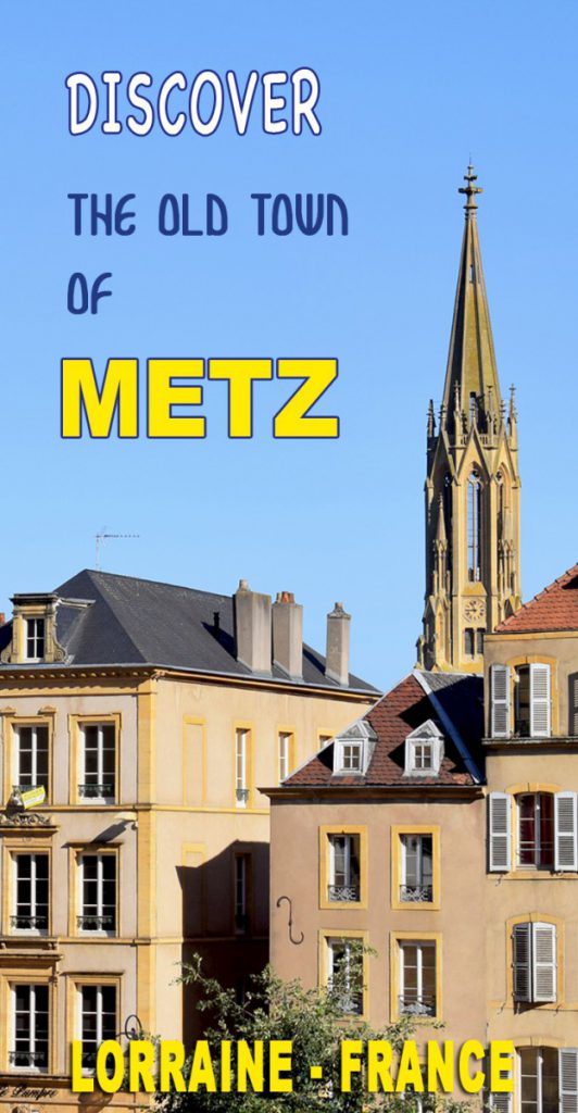 Discover Metz Old Town: monuments and sights - French Moments