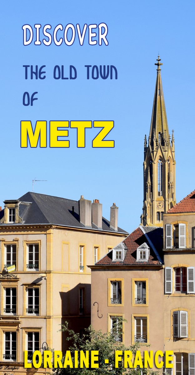 Discover Metz Old Town: monuments and sights - French Moments