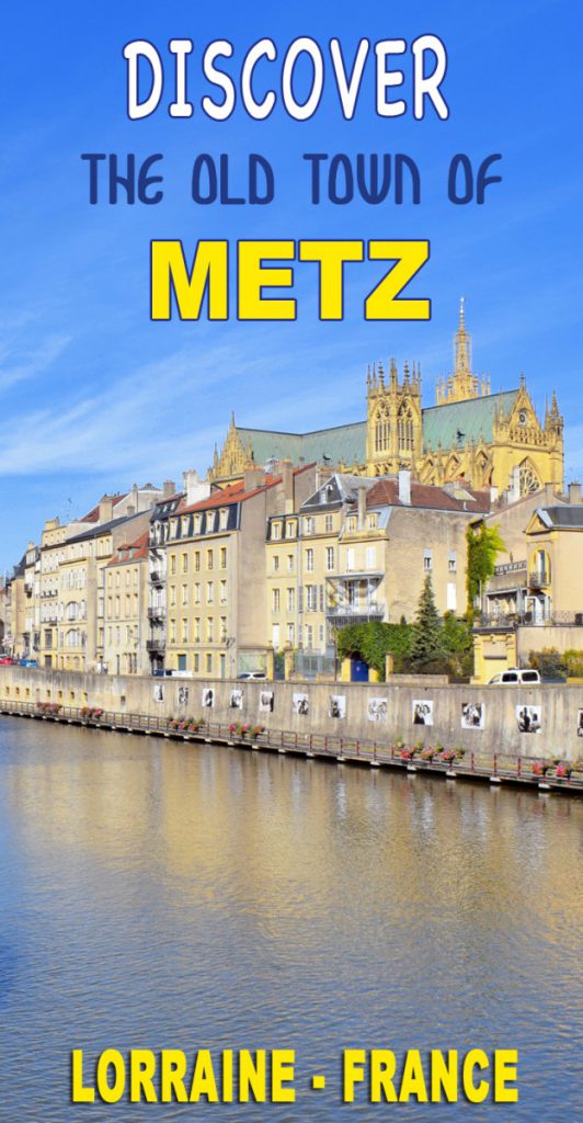 Discover Metz Old Town: monuments and sights - French Moments
