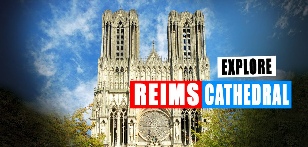 Explore Reims Cathedral, a Historic Monument! - French Moments