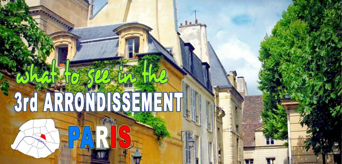What to see in the Third Arrondissement of Paris? - French Moments