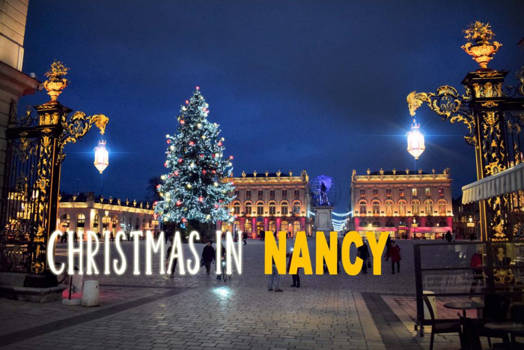 Why you should spend Christmas in Nancy - French Moments