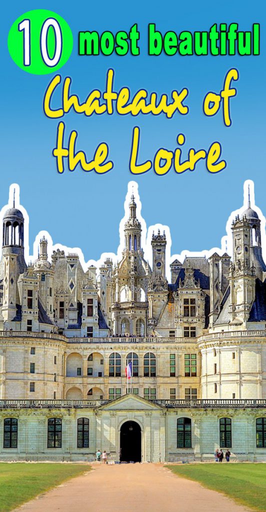 Top 10 Most Beautiful Chateaux of the Loire Valley - French Moments