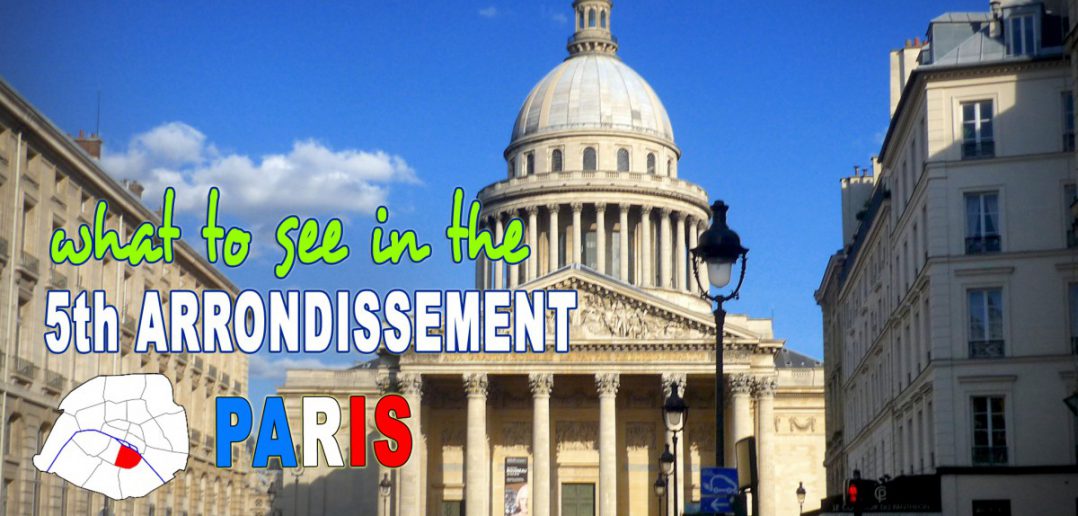 What to see in the Fifth Arrondissement of Paris? - French Moments