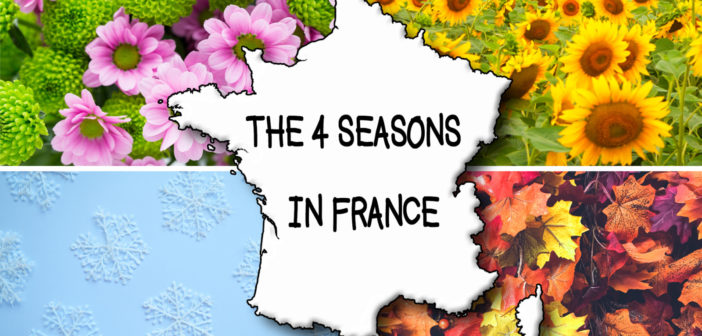 The Seasons of the Year in France Explained - French Moments