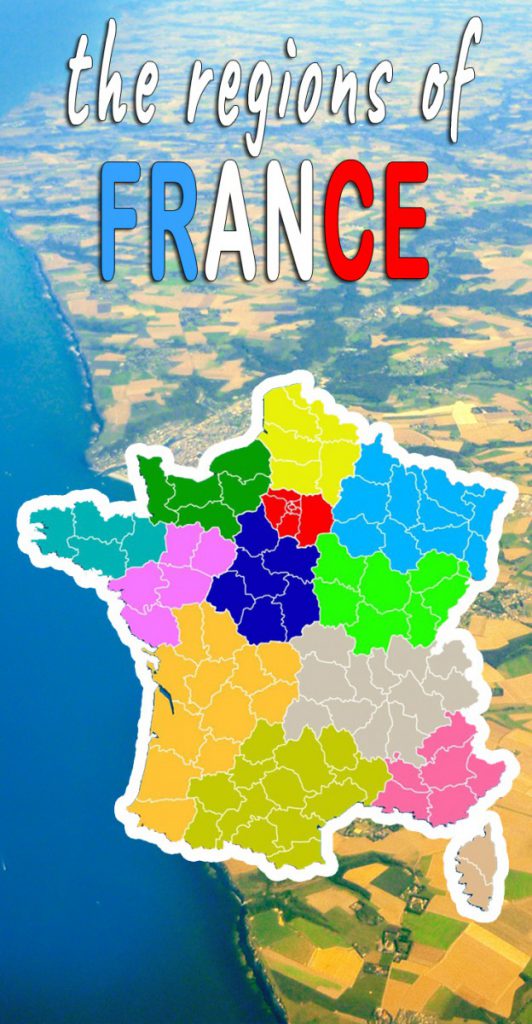 Discover the 13 administrative regions of France - French Moments