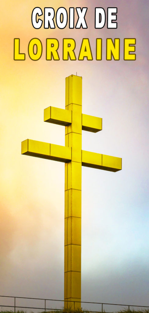 The Cross of Lorraine: the fascinating story of a symbol - French Moments