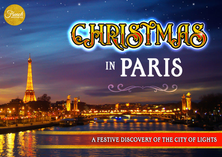Christmas in Paris: A Festive Discovery - French Moments
